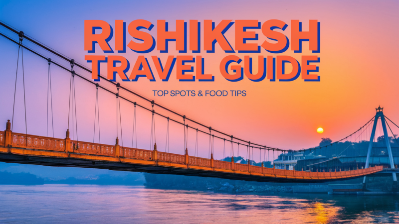 Top 20 Must-Visit Attractions in Rishikesh, India: Your Complete Guide ...