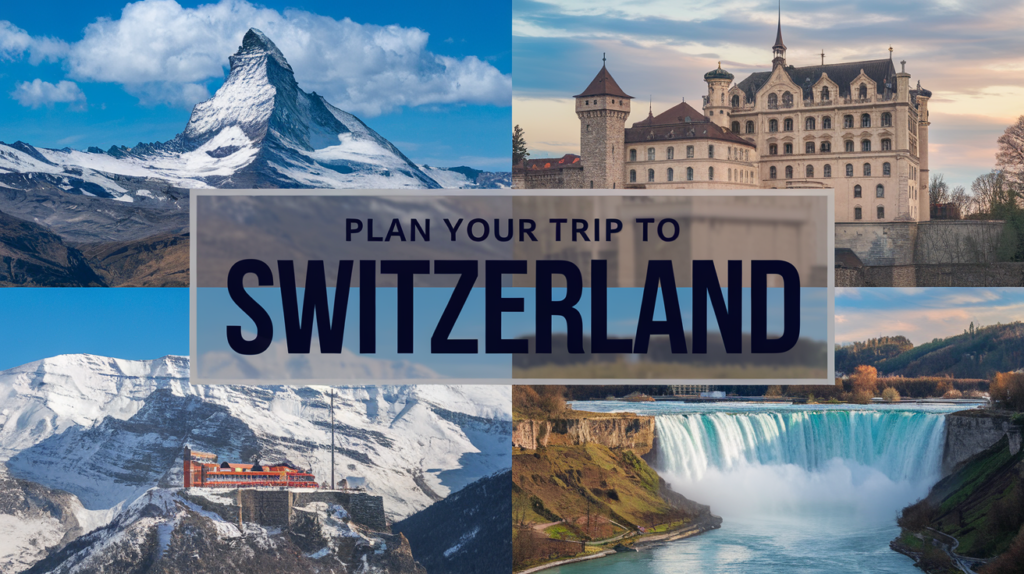 How to Plan a Perfect Trip to Switzerland: Your Ultimate Travel Guide ...