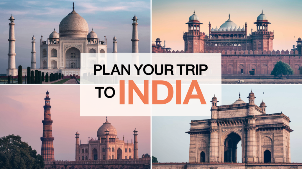 How to Plan a Perfect Trip to India: Your Ultimate Travel Guide - Food ...