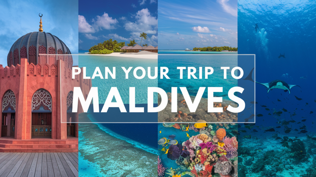 How to Plan a Perfect Trip to Maldives: Your Ultimate Travel Guide - Food and Travel Utsav
